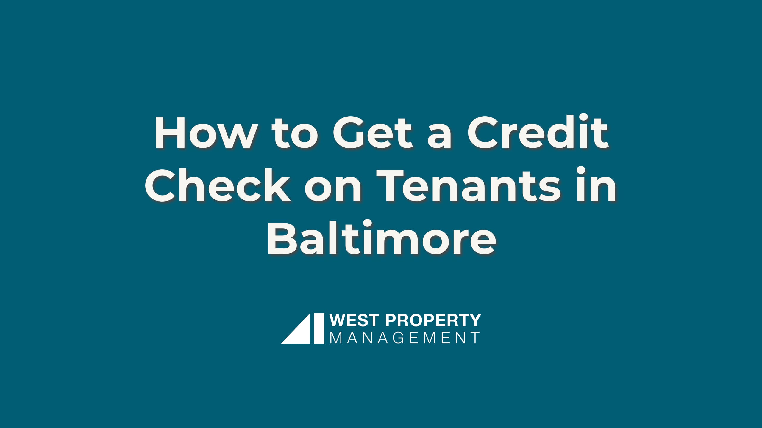 How to Get a Credit Check on Tenants in Baltimore