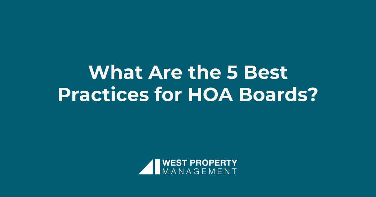 What Are the 5 Best Practices for HOA Boards? - West Property Management